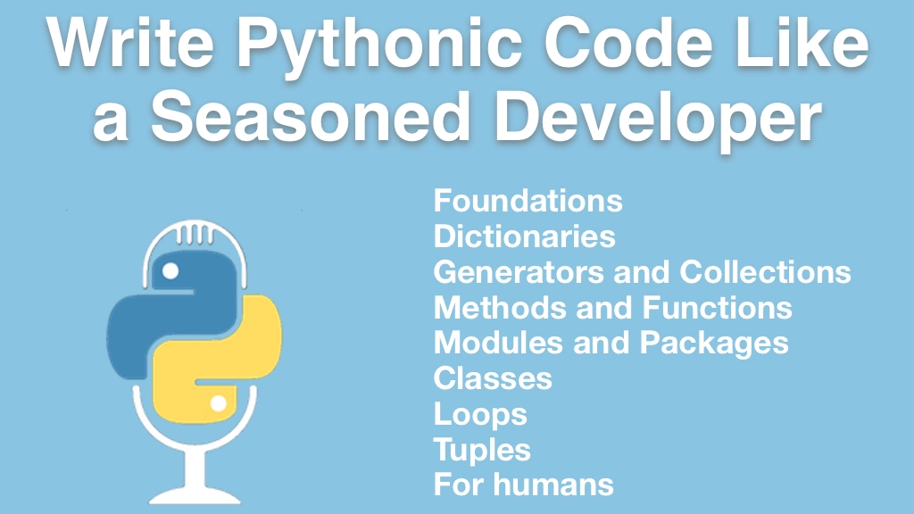 Write Pythonic Code Like a Seasoned Developer Online Course - [Talk ...